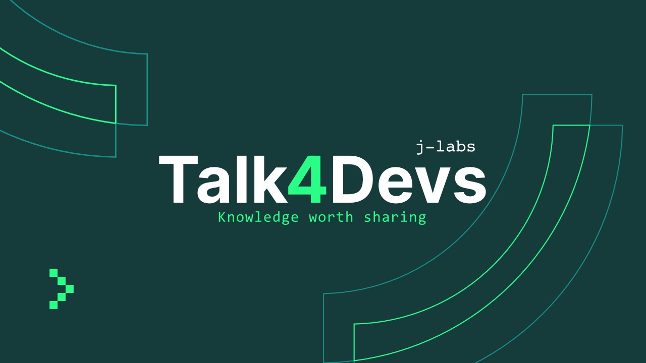 Talk4Devs by j-labs | Knowledge worth sharing!
